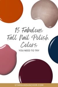15 Fabulous Fall Nail Polish Colors You Need to Try - Stars & Anchor