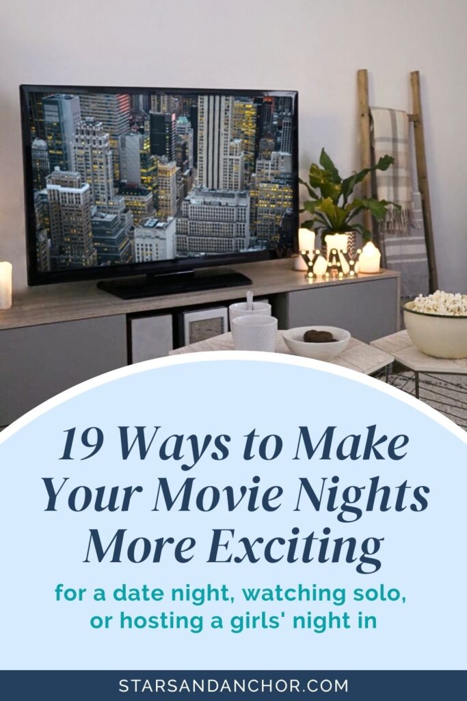 19 Ways to Make Your At Home Movie Nights More Exciting - Stars & Anchor